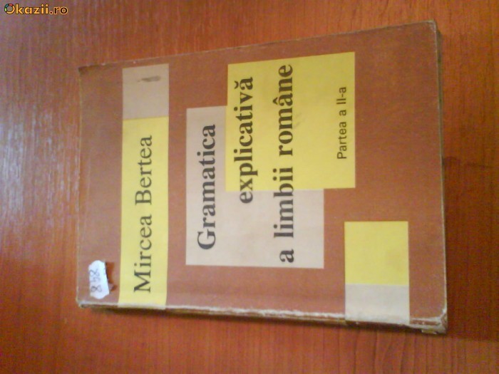 848 Mircea Bertea Gramatica explicativa a limbii romane II | arhiva ...