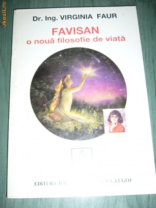 FAVISAN O NOUA FILOSOFIE DE VIATA VIRGINIA FAUR | arhiva Okazii.ro