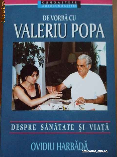 De Vorba Cu Valeriu Popa Despre Sanatate Si Viata - Ovidiu Harbada ...