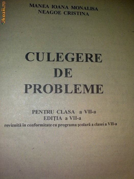 Manea Ioana Monalisa - Culegere de probleme pentru clasa a VII a ...