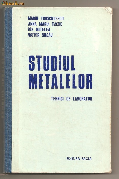 Studiul Metalelor, Tehnici de Laborator - Marin Trusculescu, Facla 1977 ...