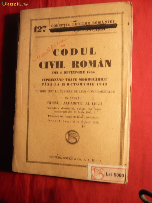 Codul Civil Roman 1864 cu modificarile pana la 1943 | arhiva Okazii.ro