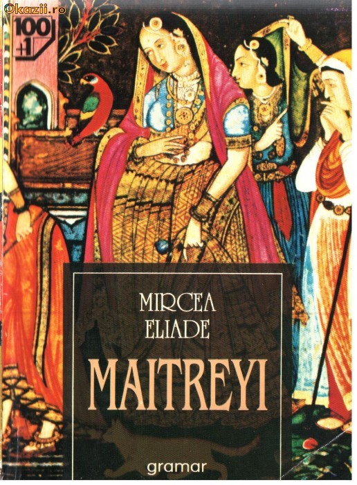 MIRCEA ELIADE - MAITREYI | arhiva Okazii.ro