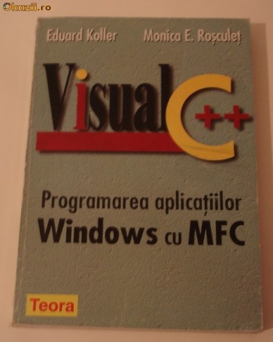 Visual C++ Programarea aplicatiilor Windows cu MFC | arhiva Okazii.ro