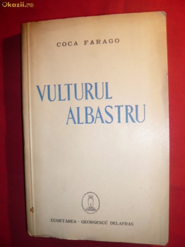 Coca Farago - Vulturul Albastru Prima Ed. 1940 | Okazii.ro