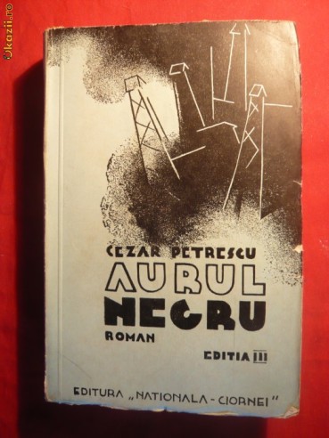 CEZAR PETRESCU - AURUL NEGRU- ed. III ,cca 1940 | Okazii.ro