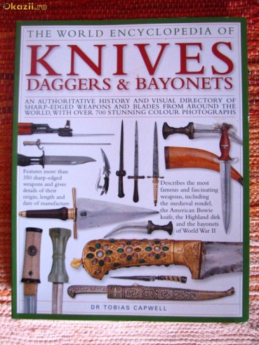 Enciclopedia pentru Cutite, Pumnale si Baionete | arhiva Okazii.ro