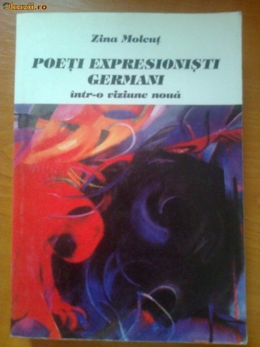 POETI EXPRESIONISTI GERMANI INTR-O VIZIUNE NOUA - ZINA MOLCUT | arhiva ...
