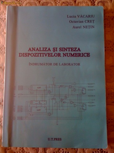 Analiza si sinteza dispozitivelor numerica - Indrumator de laborator | arhiva Okazii.ro