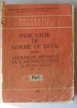 Indicator De Norme De Deviz Reparatii Constructii - RpC | arhiva Okazii.ro