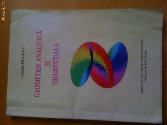 geometrie analitica si diferentiala camelia frigioiu | arhiva Okazii.ro