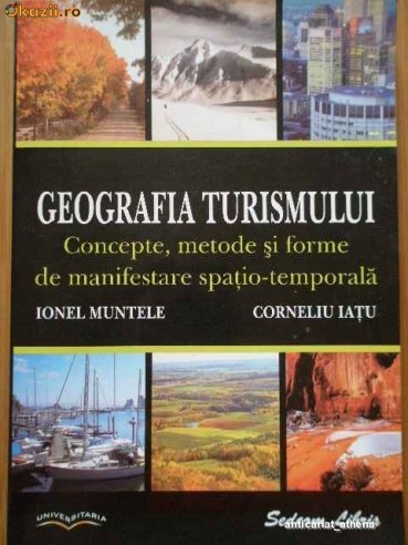 Geografia Turismului Concepte, Metode Si Forme De Manifestare - Ionel ...