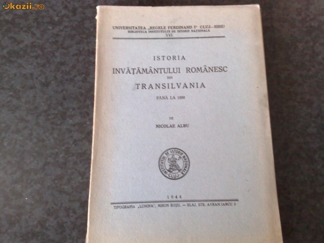 Istoria invatamantului romanesc din Transilvania , pana la 1800 ...