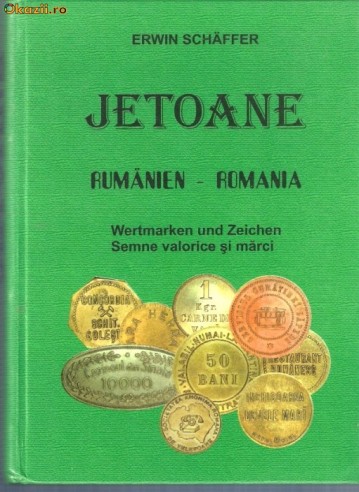 ERWIN SCHAFFER - CATALOG DE JETOANE ROMANIA | arhiva Okazii.ro