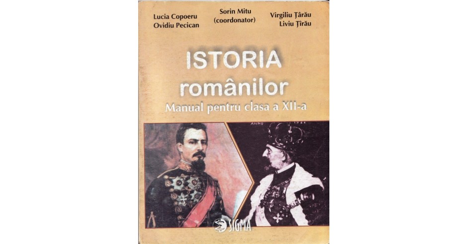 Manual ISTORIA ROMANILOR CLS A XII A de SORIN MITU ED. SIGMA | arhiva ...