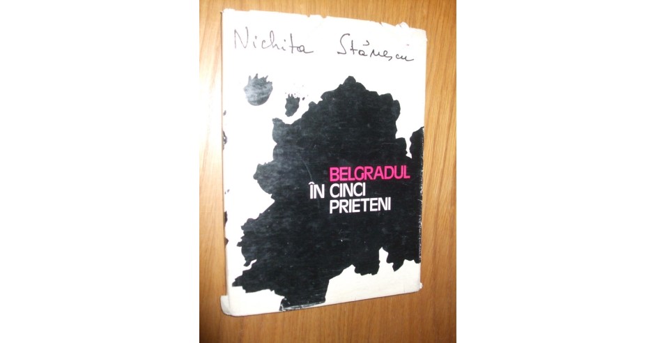 NICHITA STANESCU - BELGRAD IN CINCI PRIETENI - Mircea Baciu (grafica ...