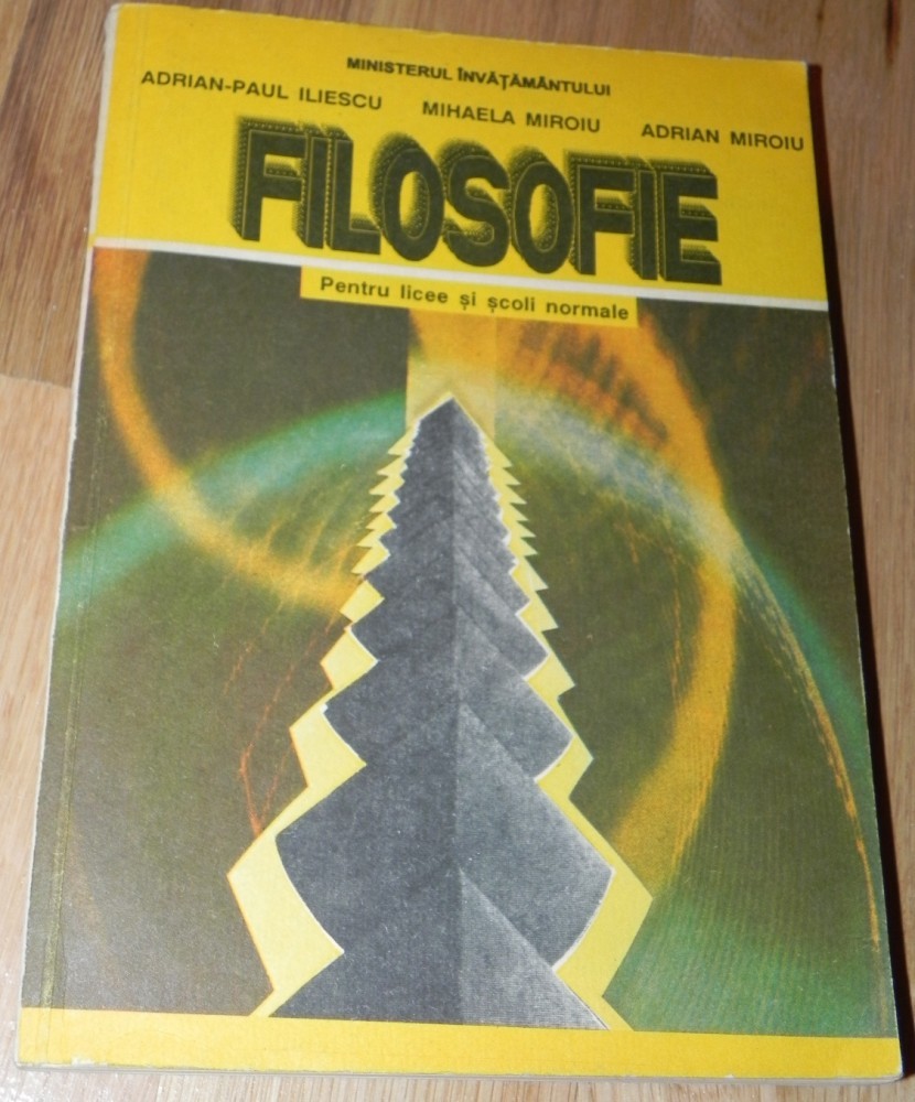ADRIAN-PAUL ILIESCU, MIHAELA MIROIU, ADRIAN MIROIU - MANUAL FILOSOFIE ...