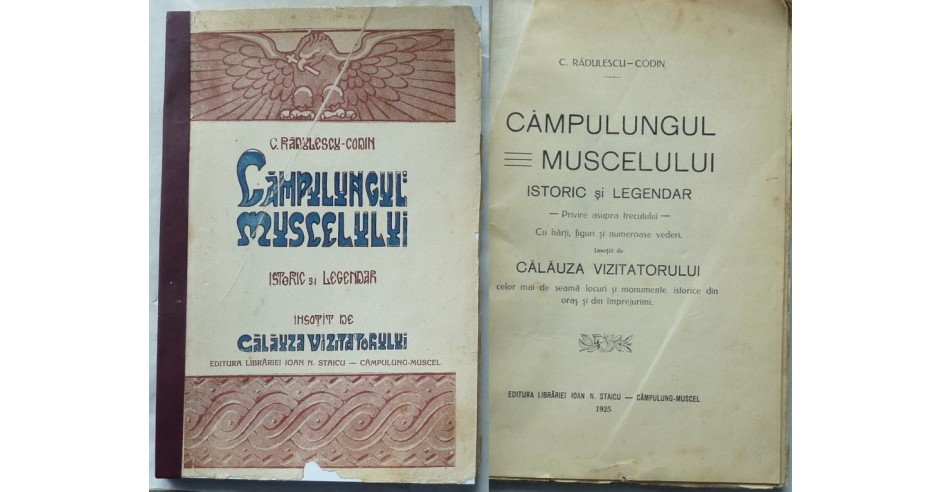 C. Radulescu Codin , Campulungul Muscelului , istoric si legendar , cu ...