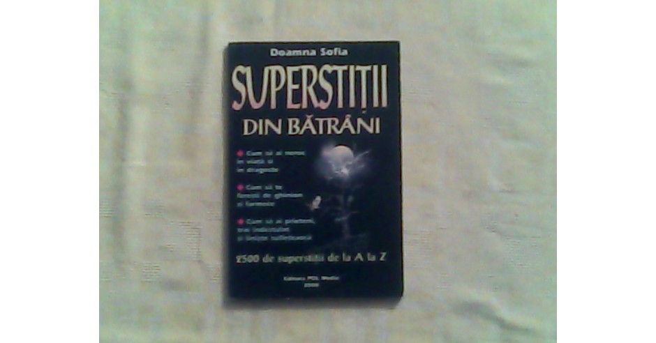 Superstitii din batrani (2500 superstitii)-Doamna Sofia | arhiva Okazii.ro