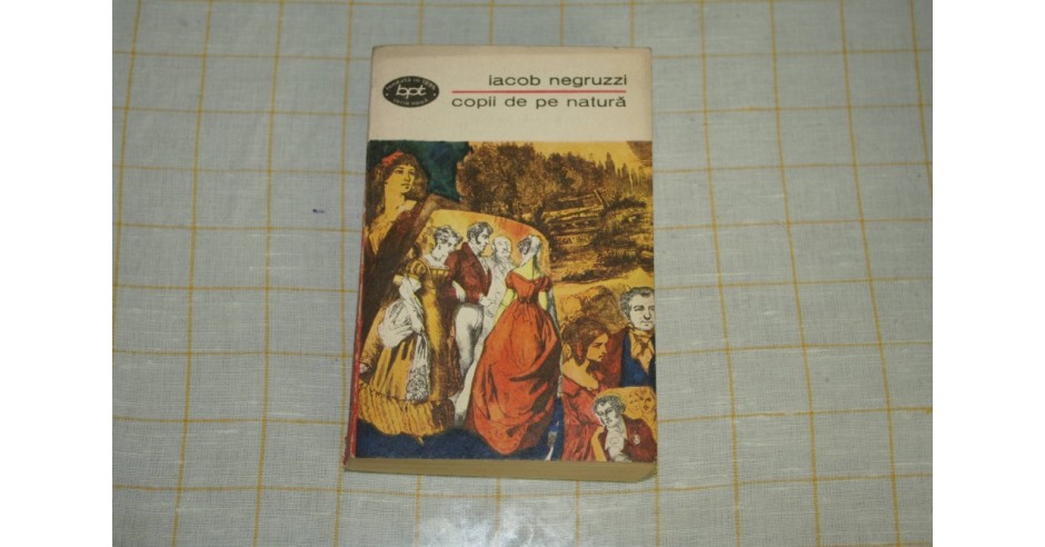Iacob Negruzzi - Copii de pe natura - Editura Minerva - 1970 | Okazii.ro