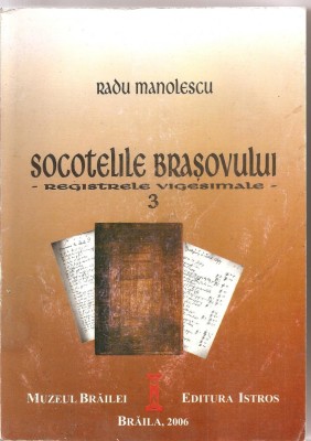 (C1628) SOCOTELILE BRASOVULUI DE RADU MANOLESCU, EDITURA ISTROS, BRAILA ...