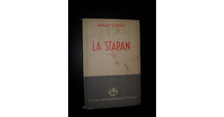La stapan-Panait Istrati, editie princeps | arhiva Okazii.ro
