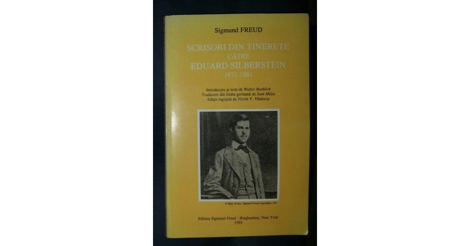 Sigmund Freud SCRISORI DIN TINERETE catre EDUARD SILBERSTEIN 1871-1881 ...