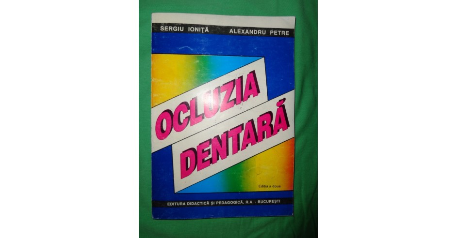 Ocluzia dentara-Sergiu Ionita,Alexandru Petre | arhiva Okazii.ro