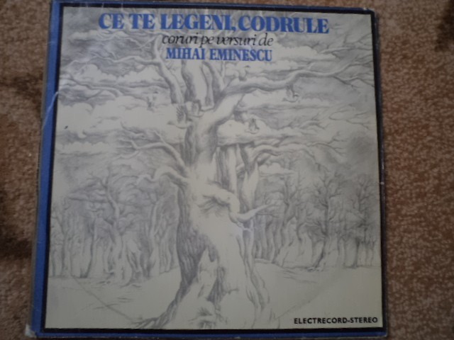 Ce te legeni codrule coruri pe versuri de Mihai Eminescu disc vinyl lp ...
