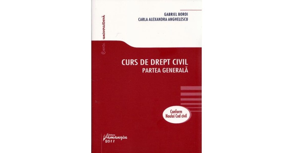 Gabriel Boroi si Carla Alexandra Anghelescu - Curs de drept civil ...