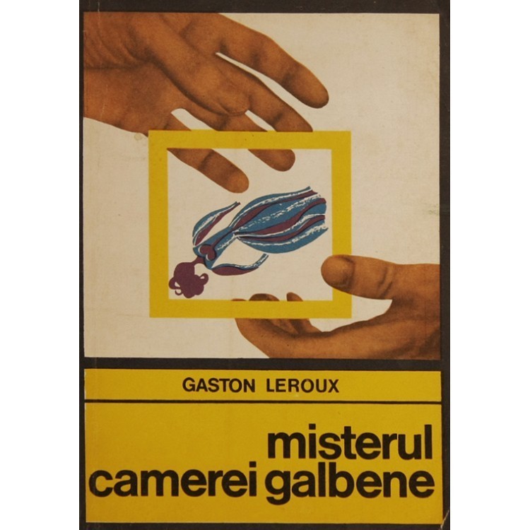 MISTERUL CAMEREI GALBENE DE GASTON LEROUX ,ROMAN POLITIST,COLECTIA ...