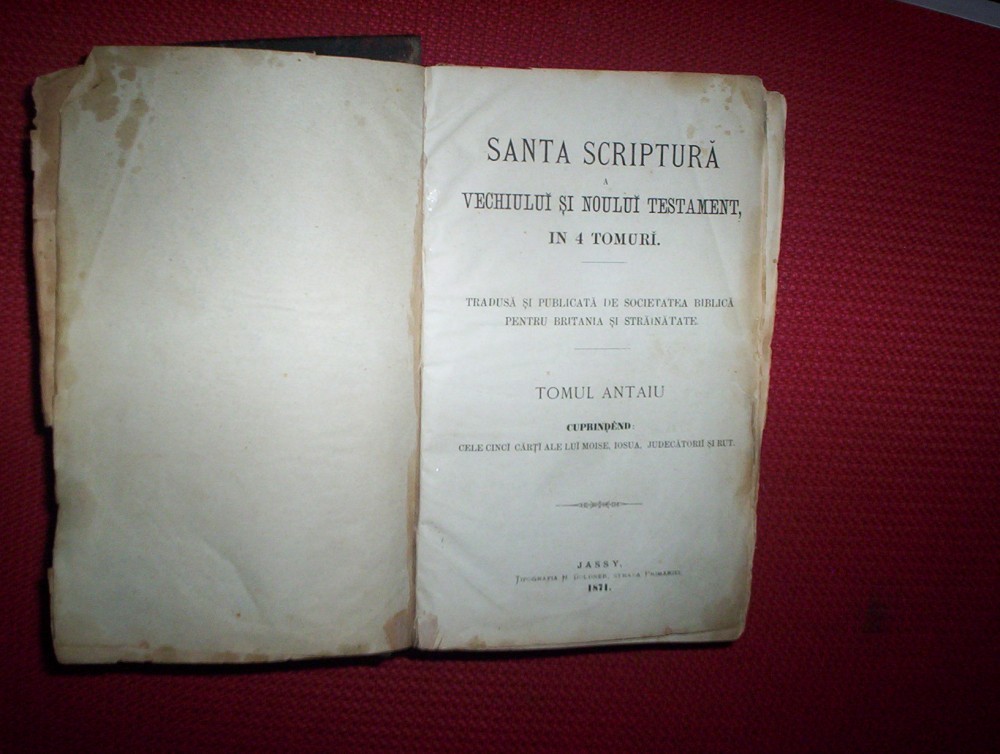 Sfanta Scriptura a vechiului si noului testament in 4 tomuri/an 1871 ...