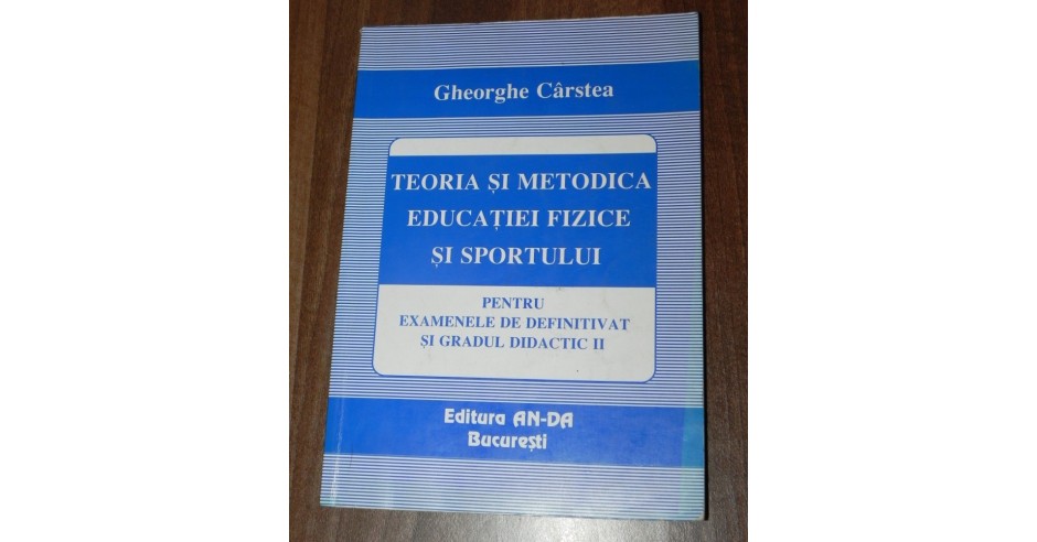 GHEORGHE CARSTEA - TEORIA SI METODICA EDUCATIEI FIZICE SI SPORTULUI PENTRU DEFINITIVAT SI GRADUL ...