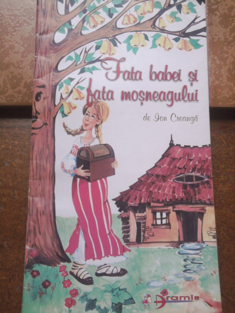 ION CREANGA -FATA BABEI SI FATA MOSNEAGULUI | arhiva Okazii.ro