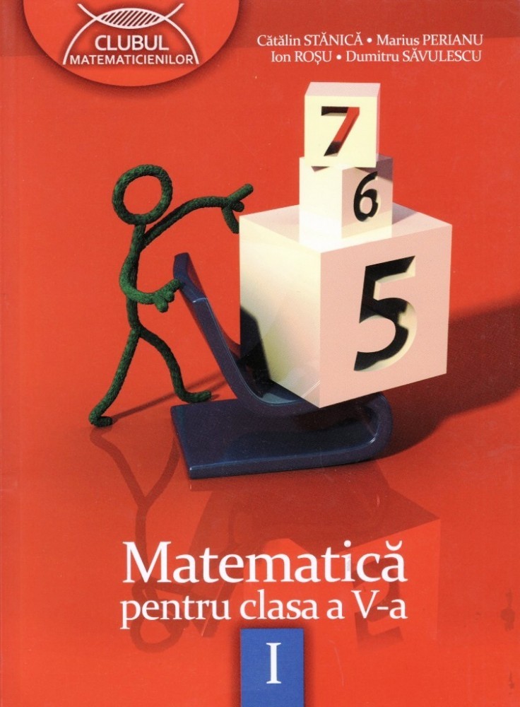 MATEMATICA - CULEGERE PT CLASA A V A PARTEA I de C. STANICA CLUBUL ...