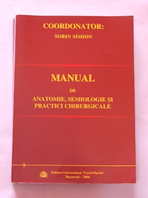 MANUAL DE ANATOMIE, SEMIOLOGIE SI PRACTICI CHIRURGICALE-SORIN SIMION ...