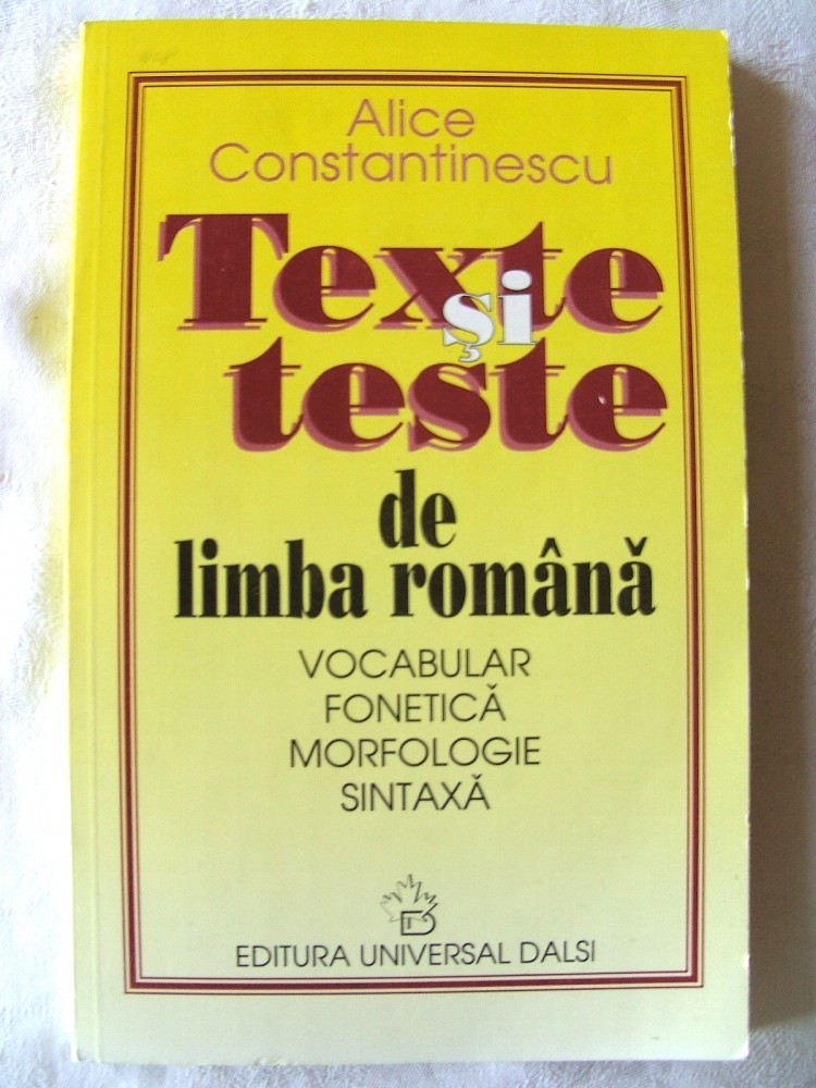 "TEXTE SI TESTE DE LIMBA ROMANA. Vocabular. Fonetica. Morfologie ...