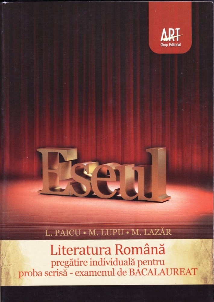 ESEUL - LITERATURA ROMANA PT PREGATIRE INDIVIDUALA PT PROBA SCRISA ...
