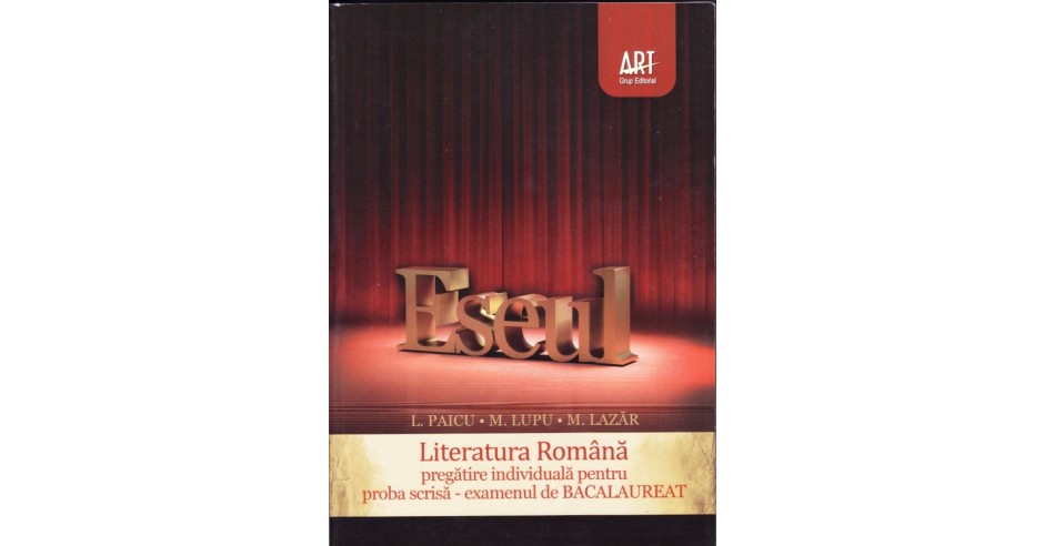 ESEUL - LITERATURA ROMANA PT PREGATIRE INDIVIDUALA PT PROBA SCRISA ...