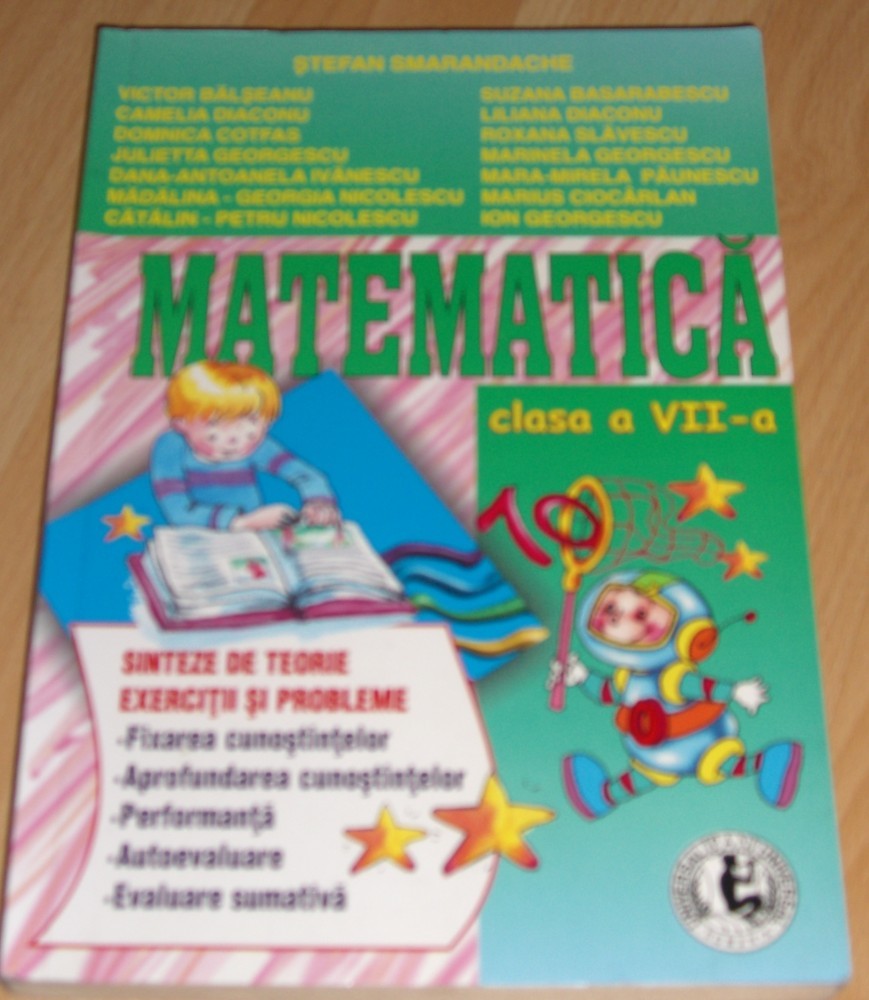 Matematica clasa a VII-a - Sinteze de teorie, exercitii si probleme / Stefan Smarandache ...