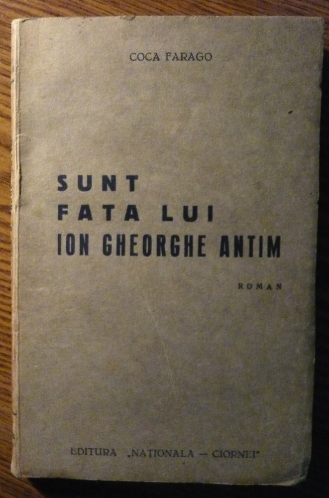 Coca Farago - Sunt fata lui Ion Gheorghe Antim | arhiva Okazii.ro