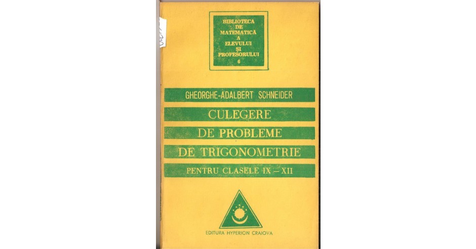 (C4199) CULEGERE DE PROBLEME DE TRIGONOMETRIE PENTRU CLASELE IX -XII ...