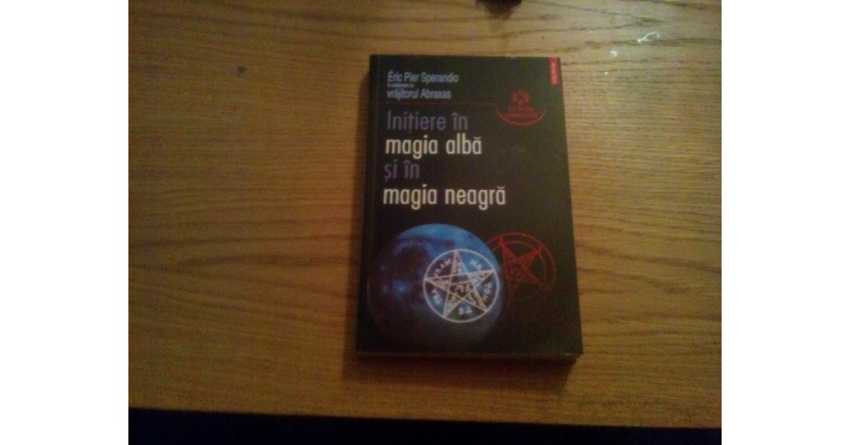 Initiere in MAGIE ALBA si in MAGIE NEAGRA - Eric Pier Sperandio - 2006 ...
