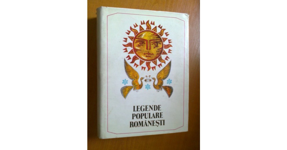 LEGENDE POPULARE ROMANESTI VOL. I - EDITIE CRITICA SI STUDIU ...