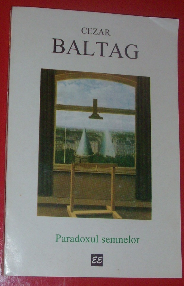 CEZAR BALTAG - PARADOXUL SEMNELOR (ESEURI 1996:Nichita Stanescu/Cioran ...