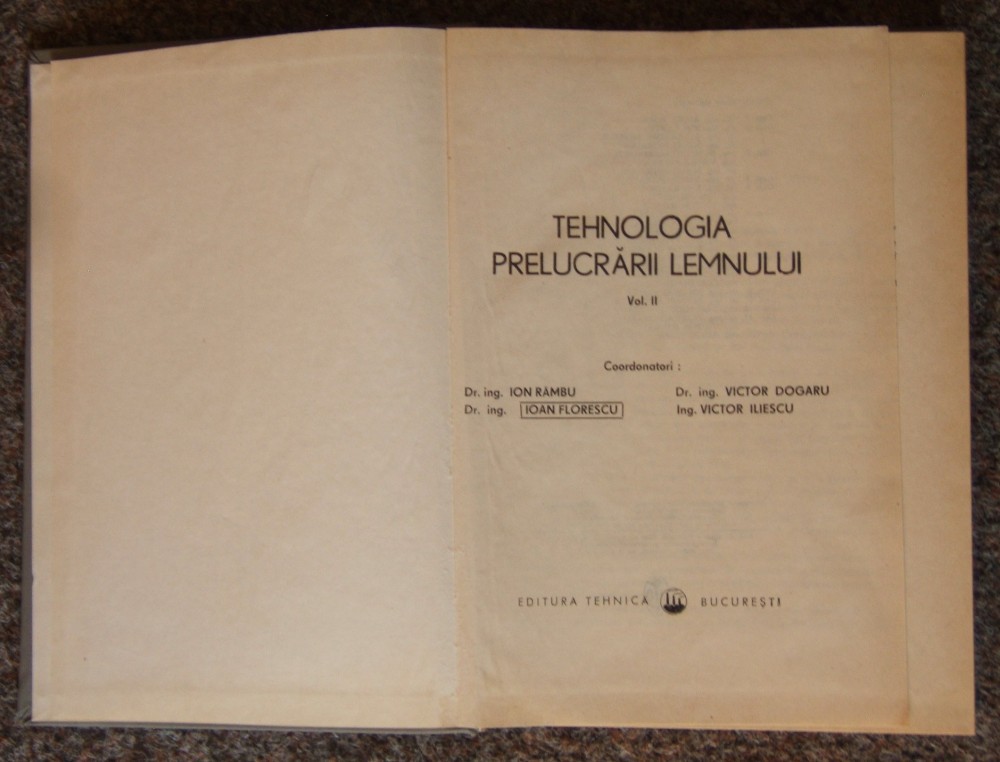 TEHNOLOGIA PRELUCRARII LEMNULUI - VOL II de ION RAMBU, IOAN FLORESCU ...