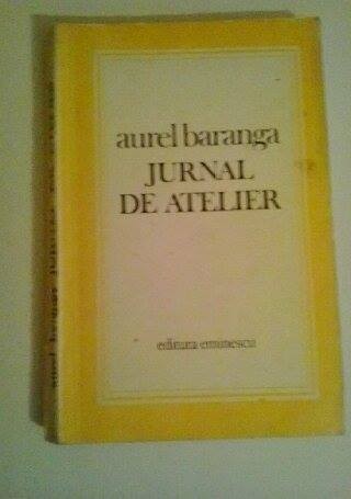 AUREL BARANGA - JURNAL DE ATELIER, 1978, Alta editura | Okazii.ro