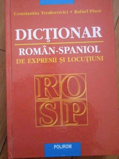 Dictionar Roman-spaniol De Expresii Si Locutiuni - C. Teodorovici R ...
