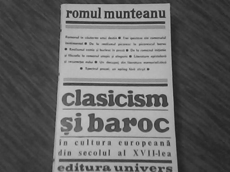 ROMUL MUNTEANU - CLASICISM SI BAROC | arhiva Okazii.ro
