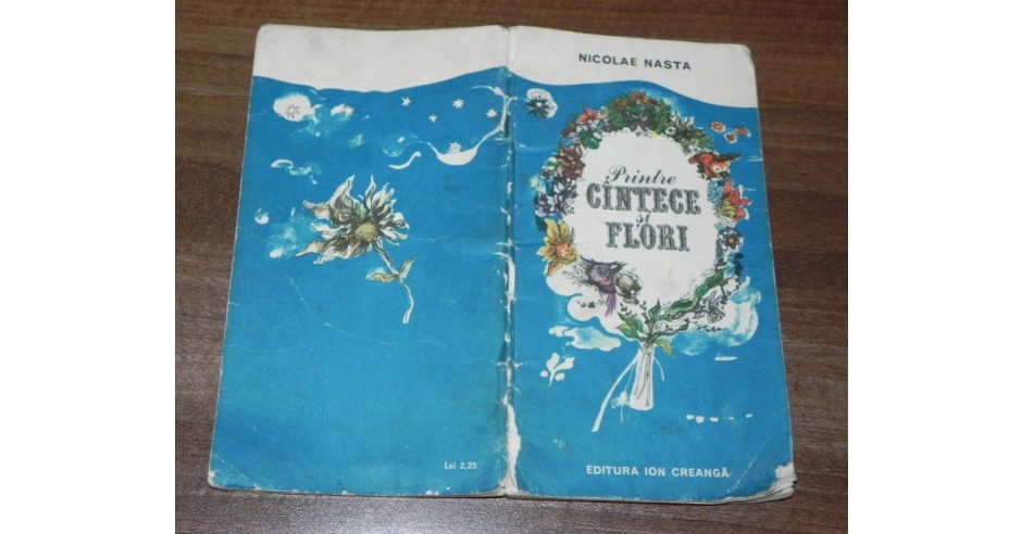 NICOLAE NASTA - PRINTRE CANTECE SI FLORI. VERSURI PENTRU COPII (uv1500 ...